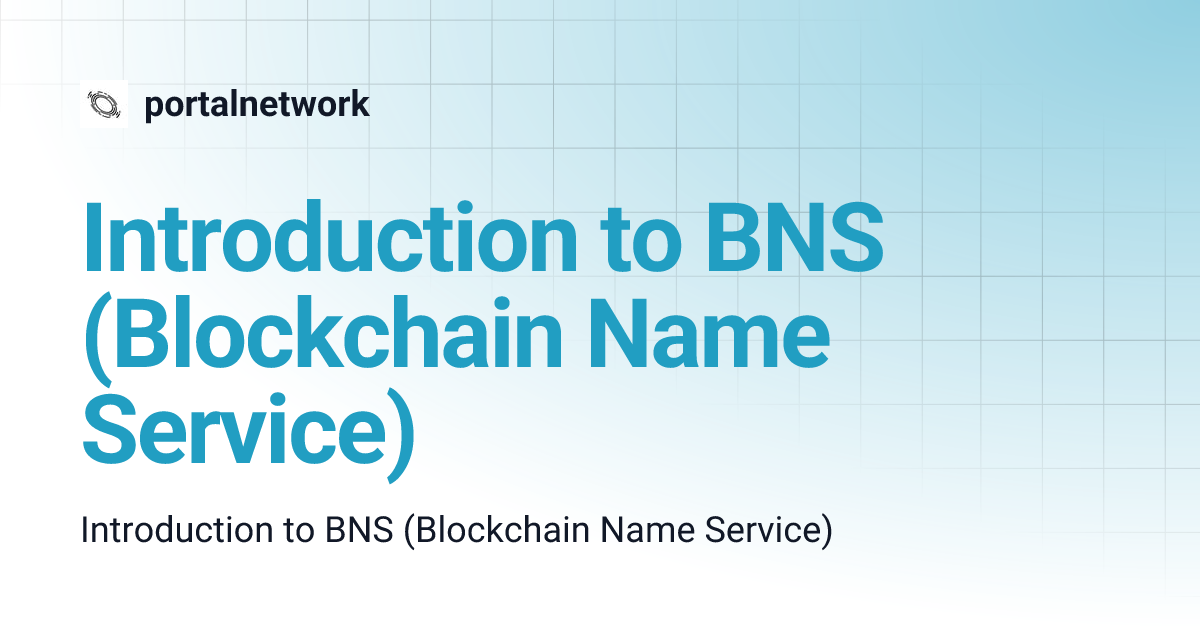 Introduction to BNS (Blockchain Name Service) | portalnetwork