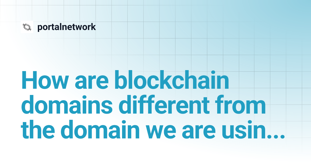 How are blockchain domains different from the domain we are using today ...